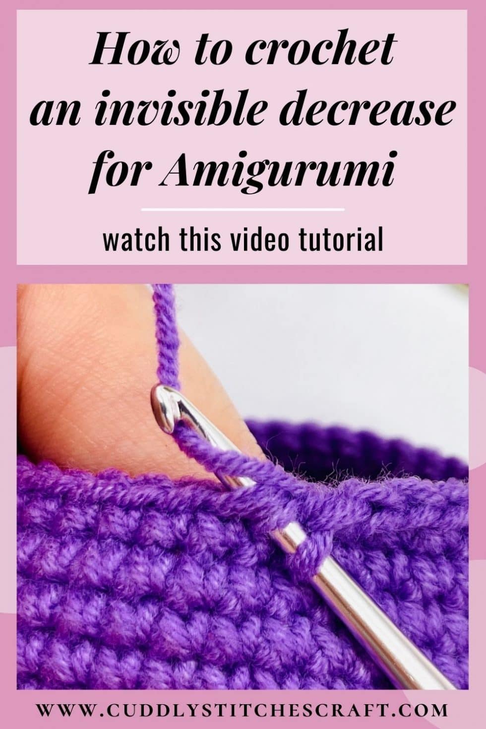How to Crochet an Invisible Decrease for Amigurumi - Cuddly Stitches Craft